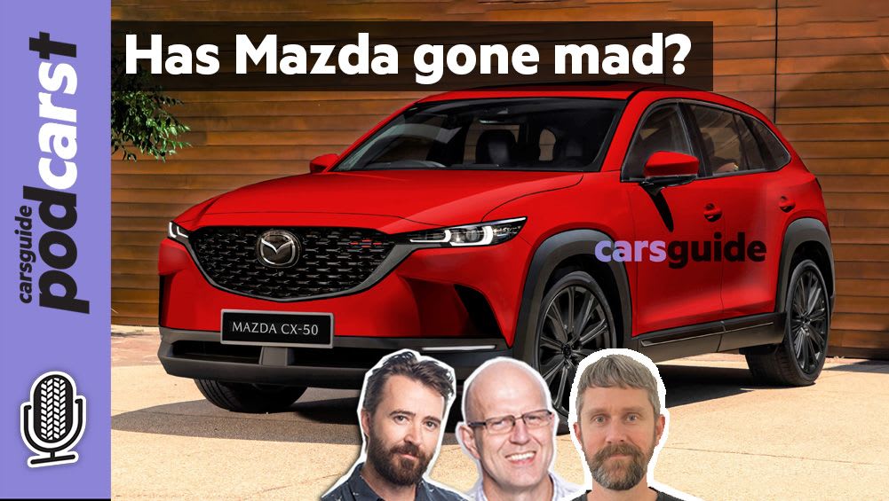 Has Mazda Australia gone SUV mad?: CarsGuide Podcast #205 - Car News ...